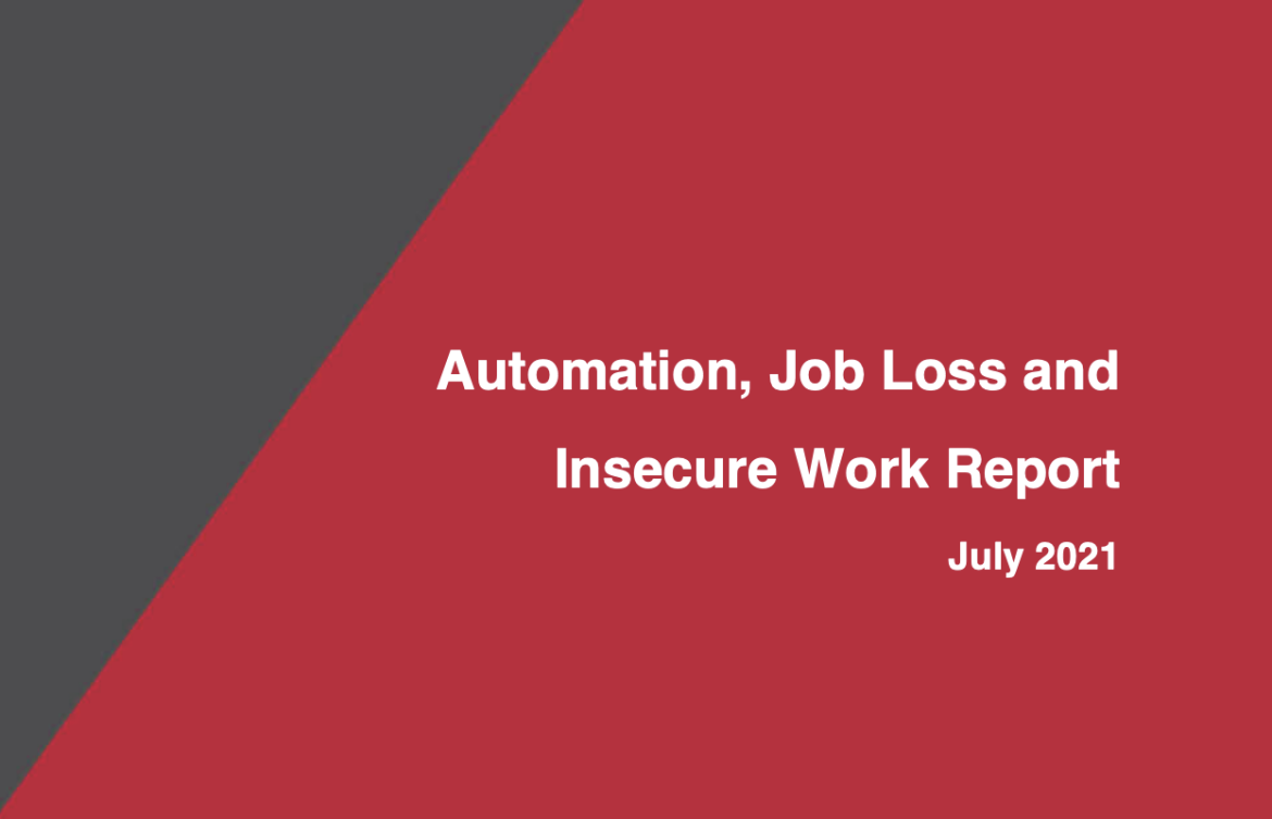 REPORT: AUTOMATION, JOB LOSS AND INSECURE WORK - United Workers Union