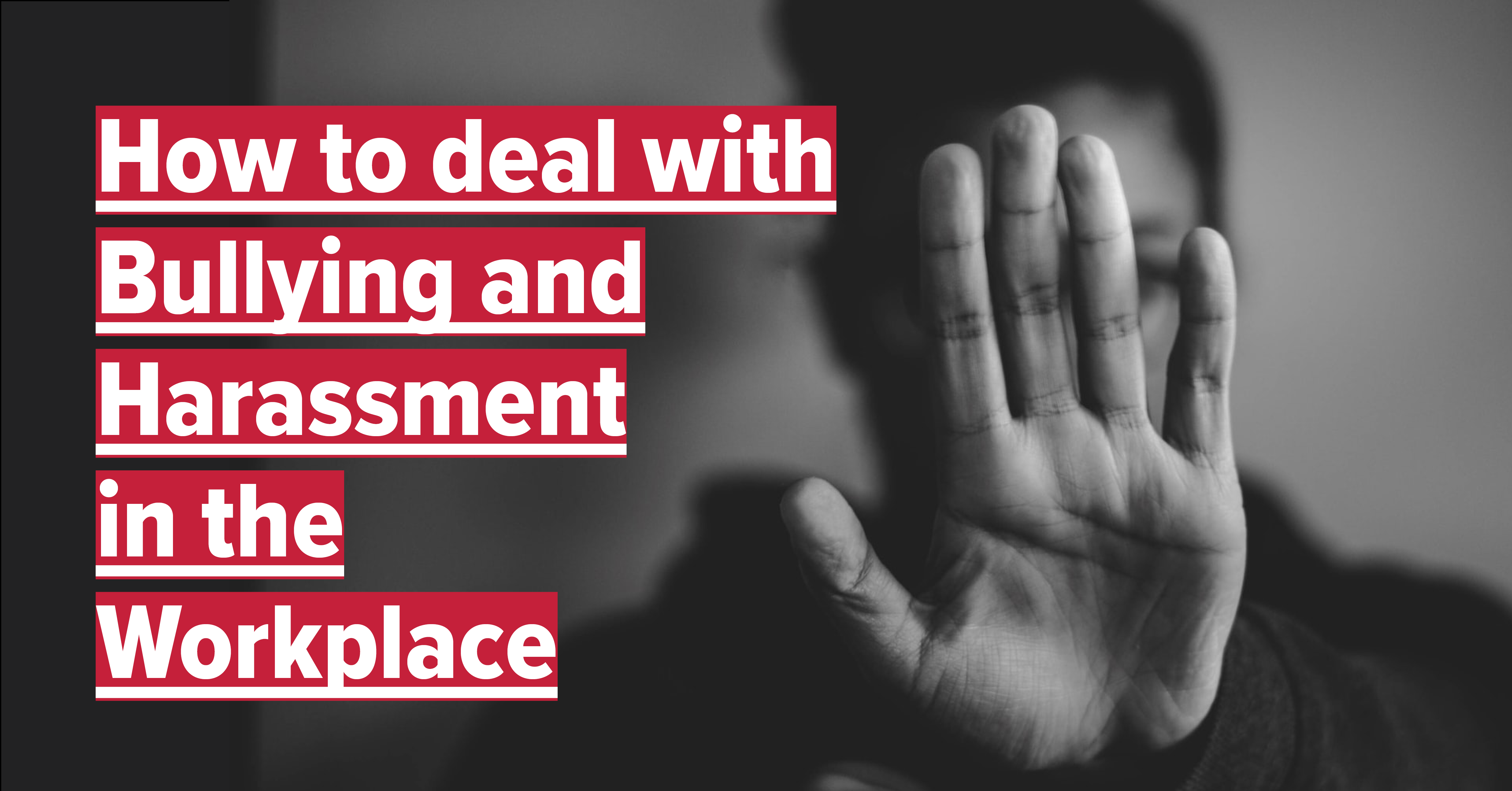 How to deal with Bullying and Harassment in the Workplace